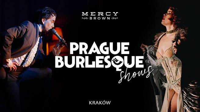 Mercy Brown Kraków: Prague Burlesque | Rewie | Show | bilety na eBilet.pl
